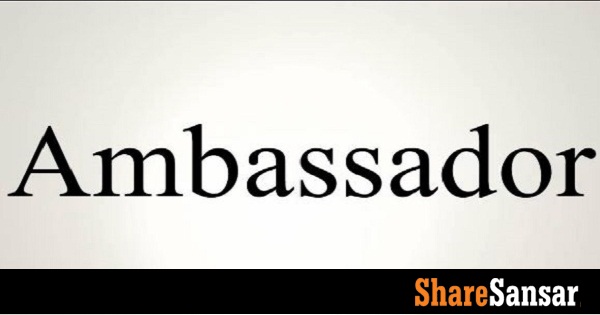Three ambassadors' names endorsed - || ShareSansar