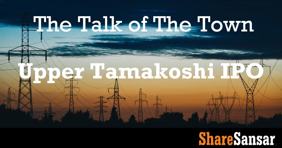 The talk of the country- Upper Tamakoshi! Will it make a difference in ...